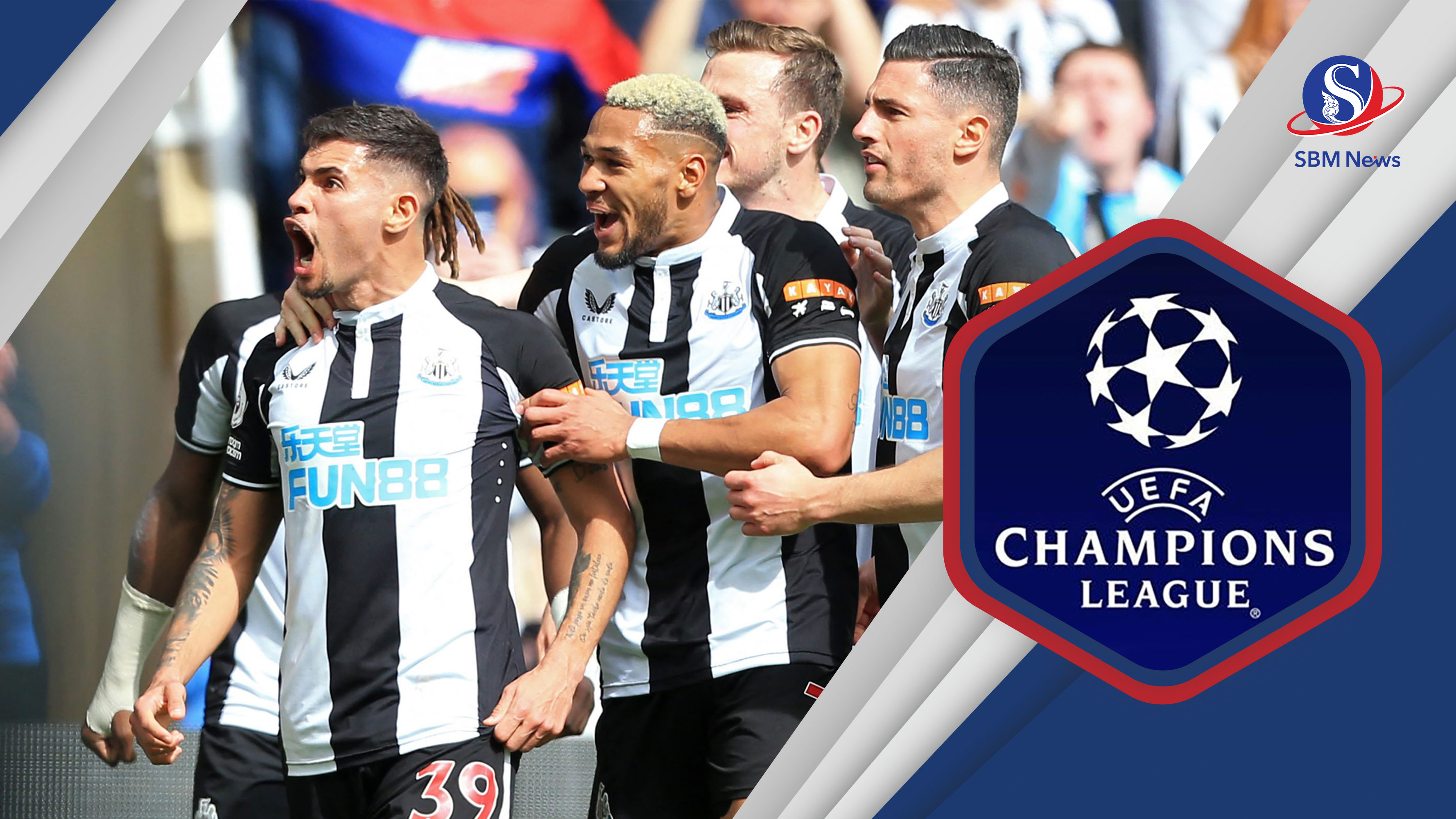 Newcastle មានឱកាសលេង Champions League សាជាថ្មី ក្រោយខកខានអស់២ទសវត្សរ៍