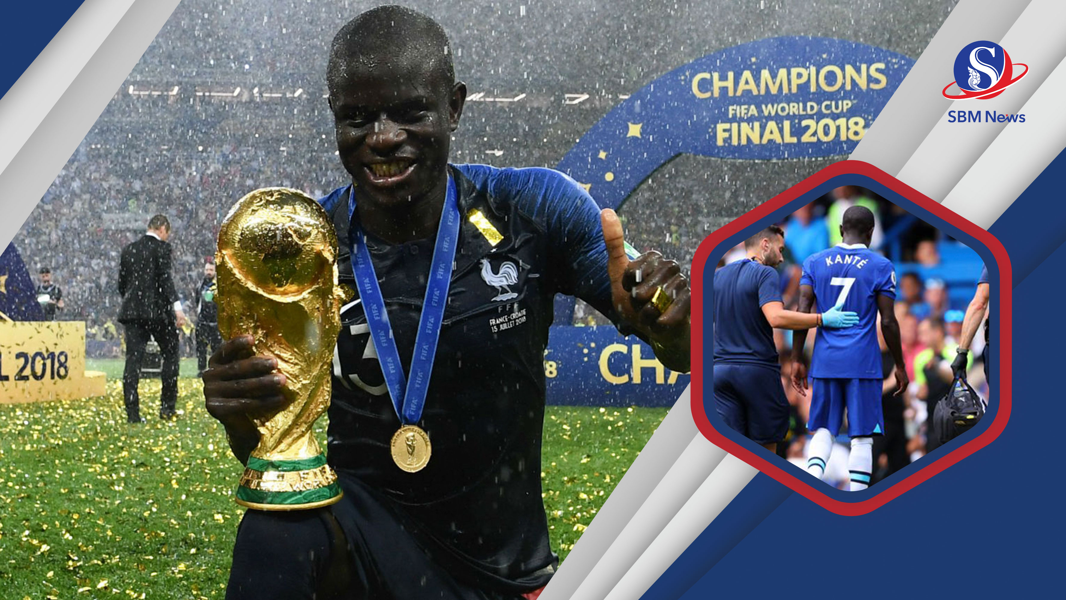 ចប់បាត់! N'Golo Kante អាចនឹងត្រូវខកខានប្រកួត World Cup ដោយសារបញ្ហាមួយនេះ
